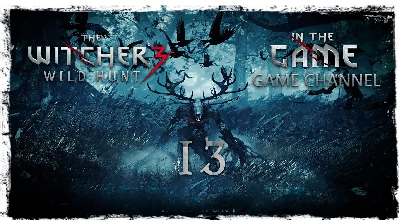 The Witcher 3: Wild Hunt / Ведьмак 3: Дикая Охота - Прохождение #13 [Могила Георга]