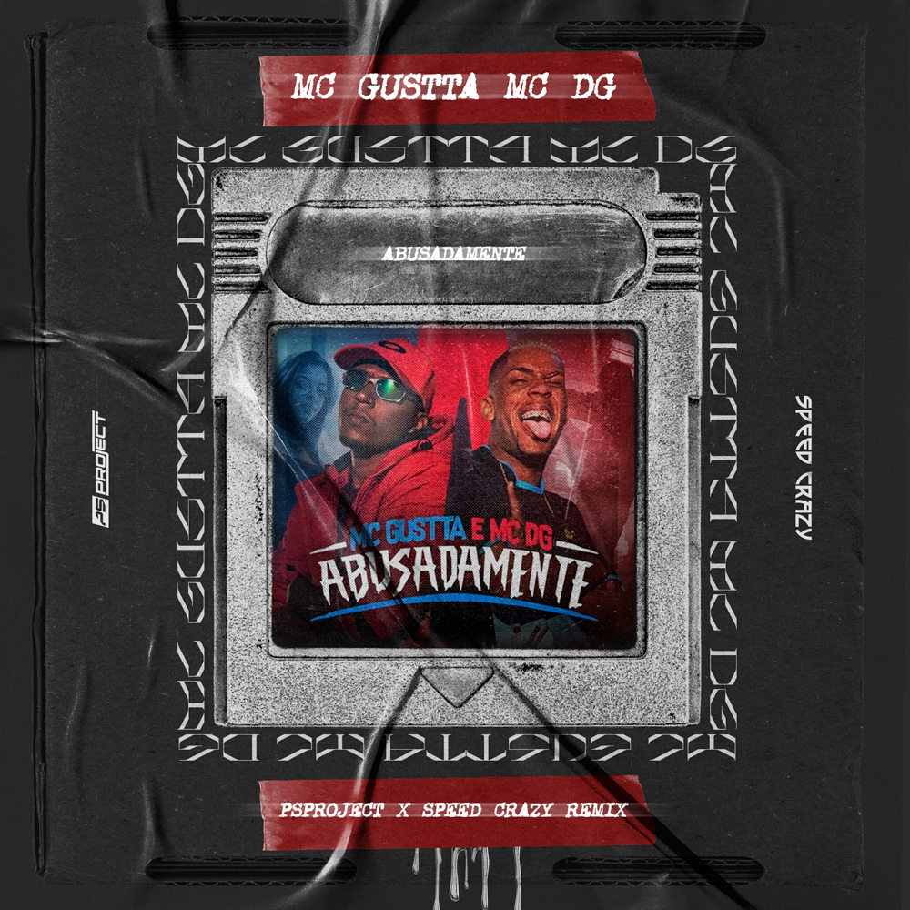 Mс Gustta & Mс Dg - Abusadamente (Ps Project & Speed Crazy Extended Mix)