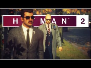 HITMAN 2™ #1 Уверенный стелсер уже :)