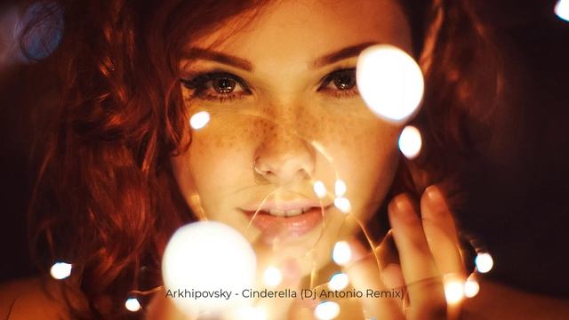 Arkhipovsky (Dj Antonio Remix) - Cinderella