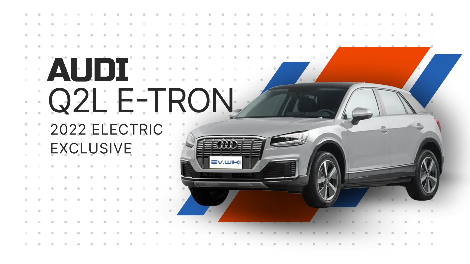 AUDI Q2L E-tron 2022 Electric Exclusive