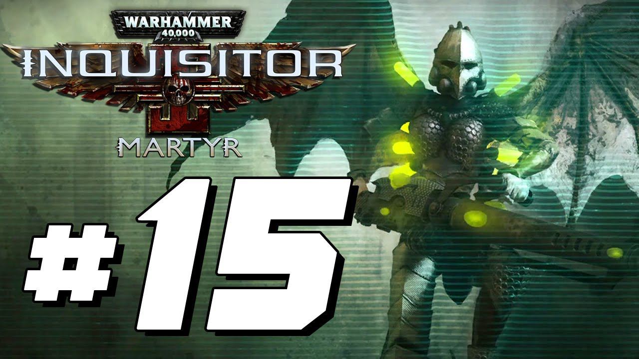 Warhammer 40K Inquisitor Martyr - Full Game Walkthrough - Part 15 Grim Harvest
