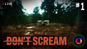 🔴 Don't Scream: #1.