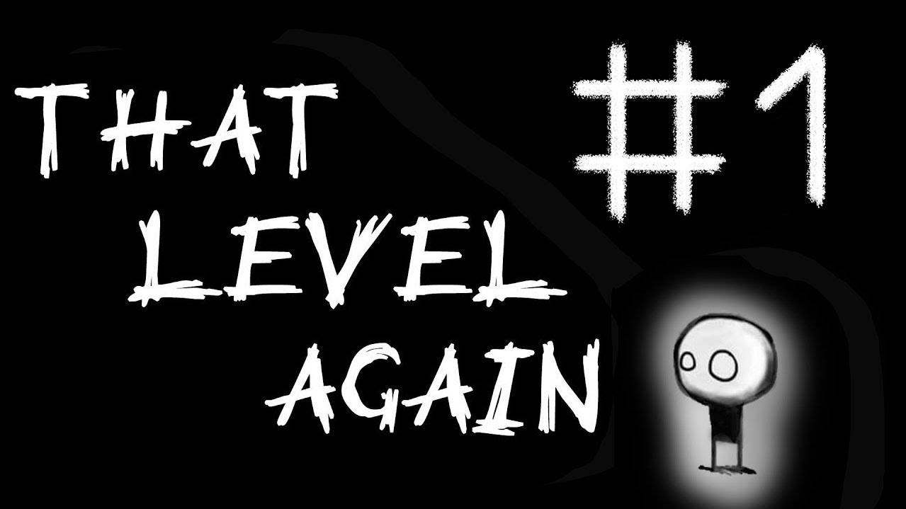 Опять этот уровень | That level again №1