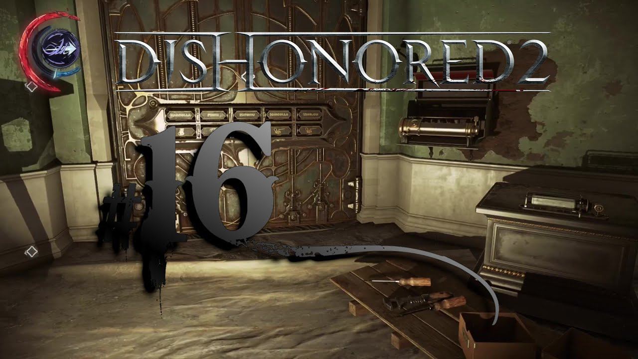 Dishonored 2 [ В ПРОШЛОЕ!!! ] #16 HARD
