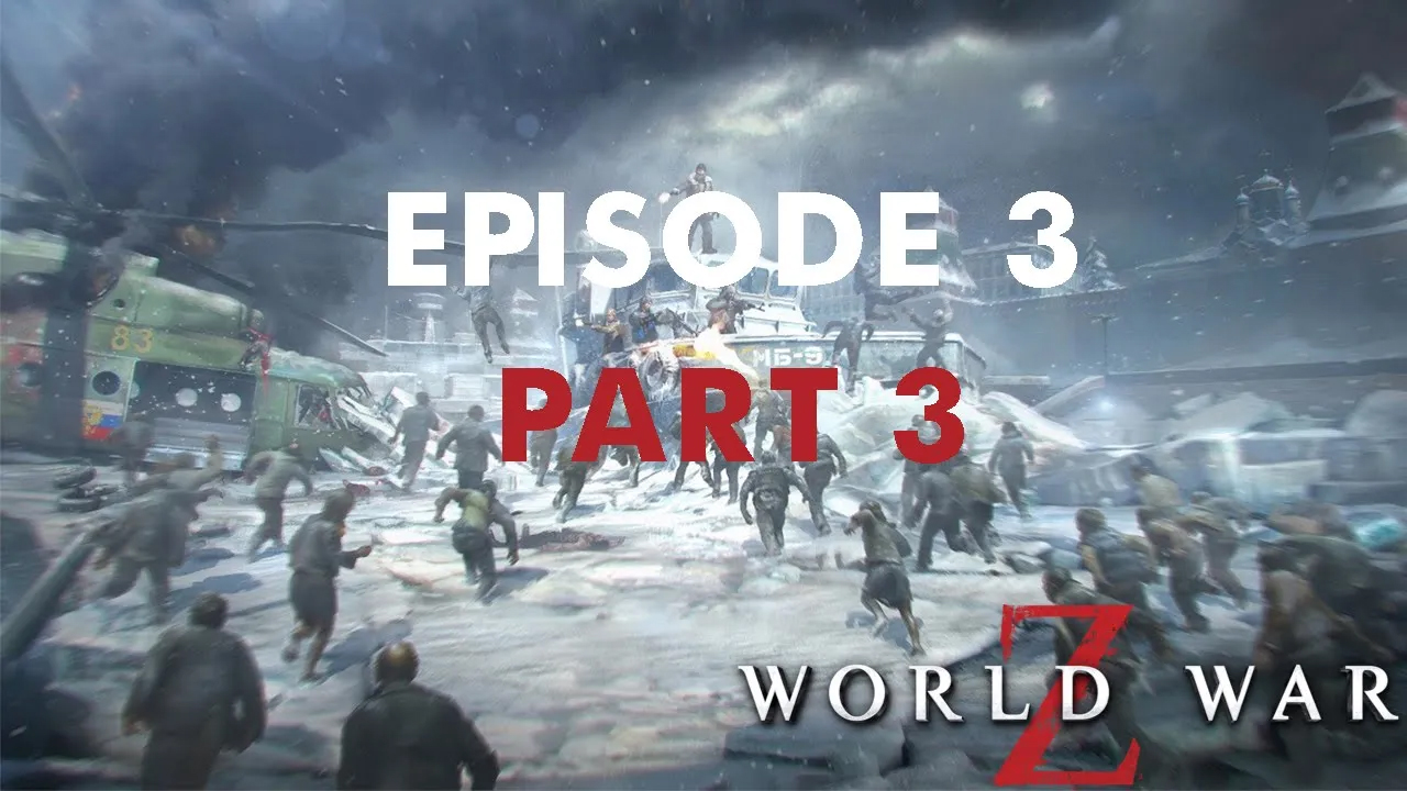 ПРОХОЖДЕНИЕ WORLD WAR Z | EPISODE 3 | PART 3 - СПАСЕНИЕ!