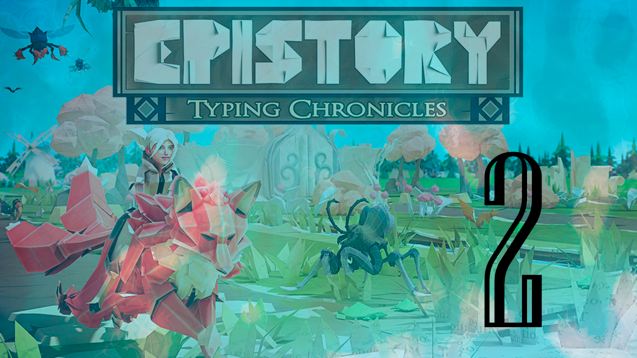 [2] Epistory: Typing Chronicles [без комментариев]